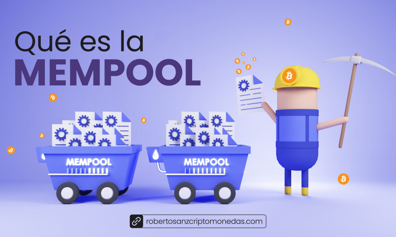 Qué es la Mempool | Roberto Sanz / Criptomonedas